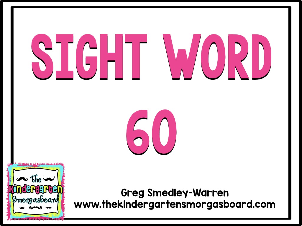 sight word 60 presentation.001 – The Kindergarten Smorgasboard