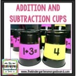 Addition And Subtraction Cups – The Kindergarten Smorgasboard